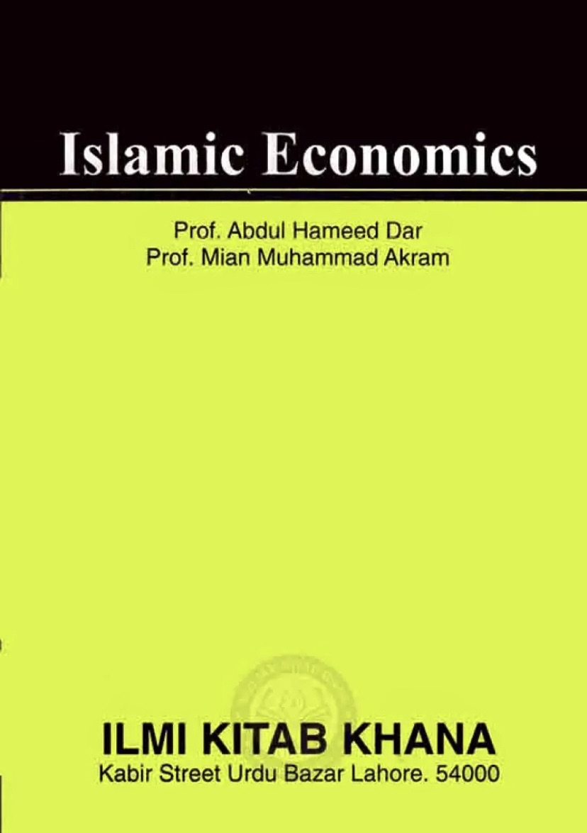 Islamic Economics Prof. Abdul Hameed Dar Prof. Mian Muhammad Akram ...