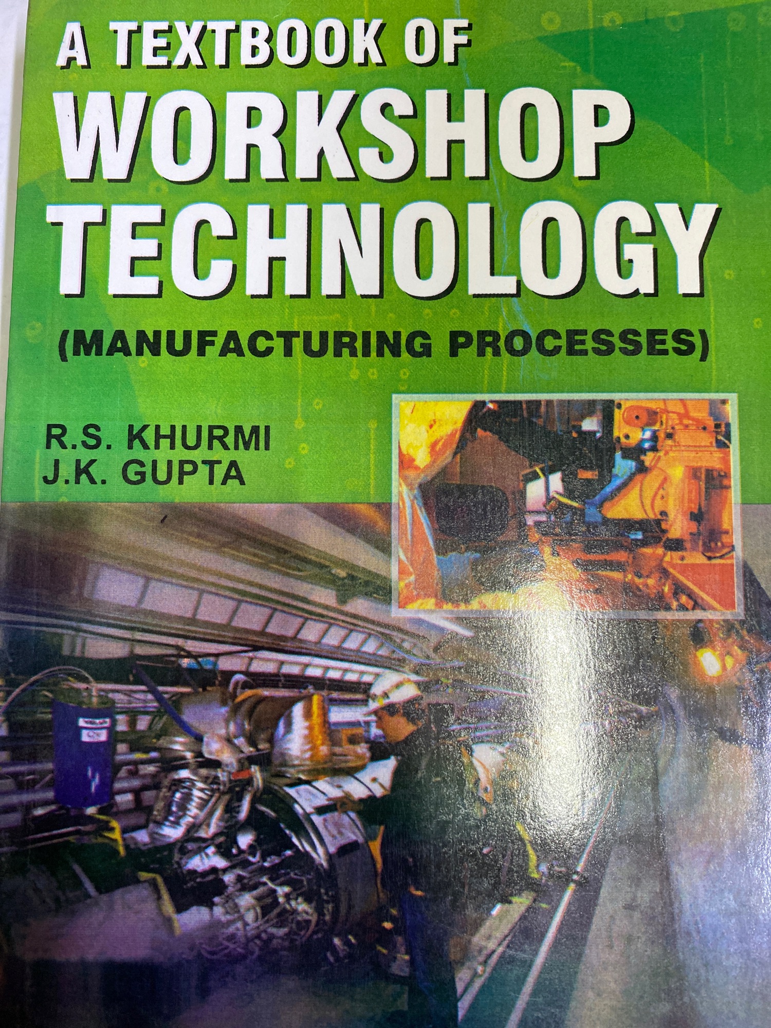 A TEXTBOOK OF WORKSHOP TECHNOLOGY MANUFACTURING PROCESS BY R . S KHURMI J.k. GUPTA | Daraz.pk