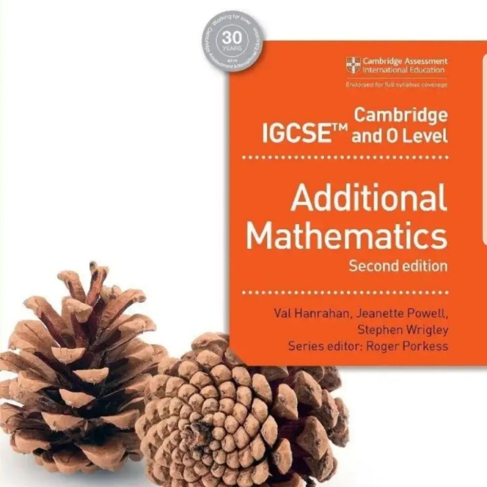 CAMBRIDGE IGCSE AND O LEVELS ADDITIONAL MATHEMATICS O LEVEL SENCOND ...